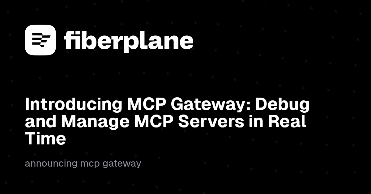 Introducing MCP Gateway: Debug and Manage MCP Servers in Real Time ...